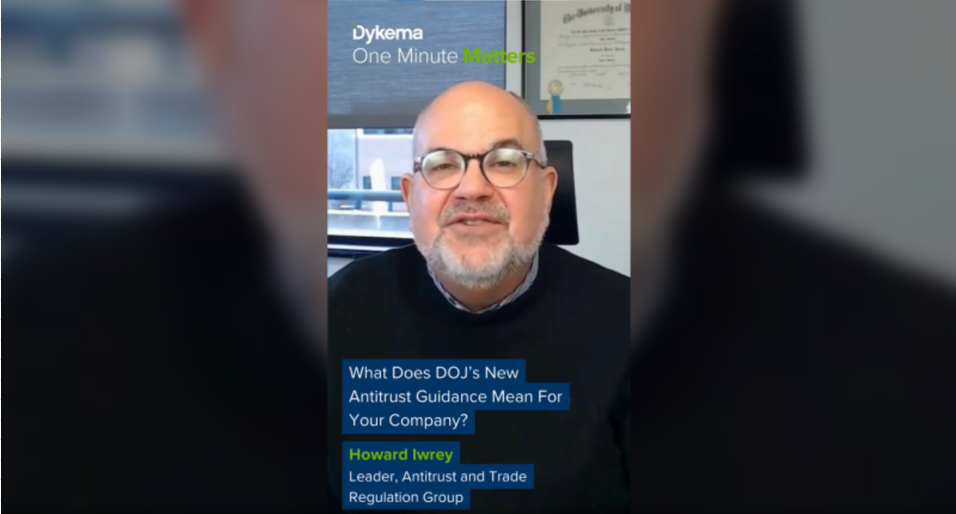 One Minute Matters [Video]: What Does DOJ's New Antitrust Guidance Mean ...