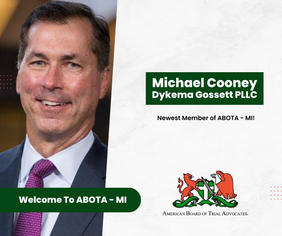 Mike Cooney Elected to the American Board of Trial Advocates | Dykema