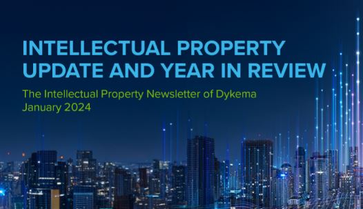 Intellectual Property Update and Year in Review | January 2024 | Dykema