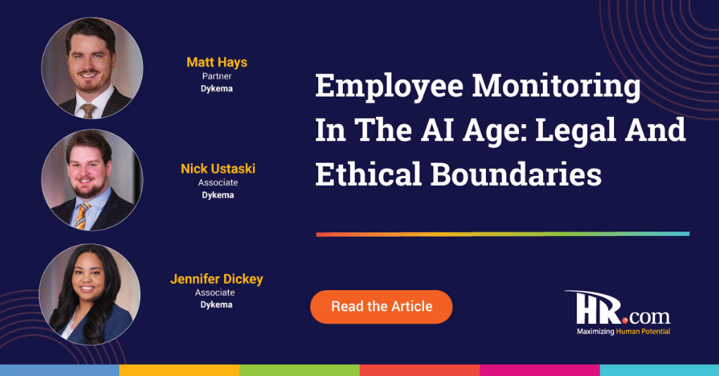 “Employee Monitoring In The AI Age: Legal And Ethical Boundaries” | Dykema