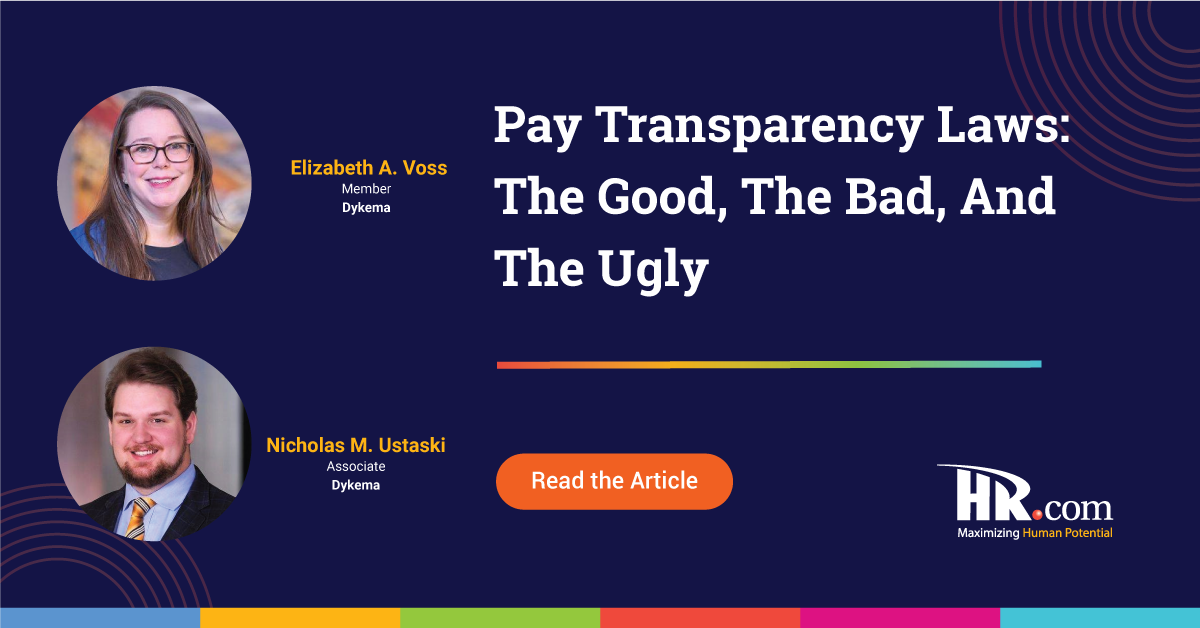 "Pay Transparency Laws: The Good, The Bad, And The Ugly" | Dykema